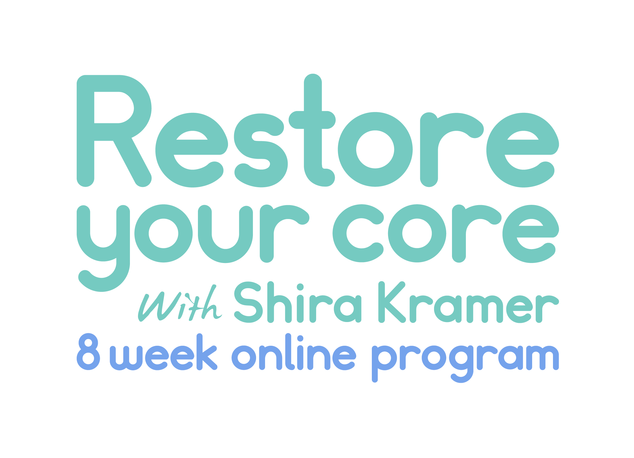 Restore your Core - Restore your Core with Shira Kramer